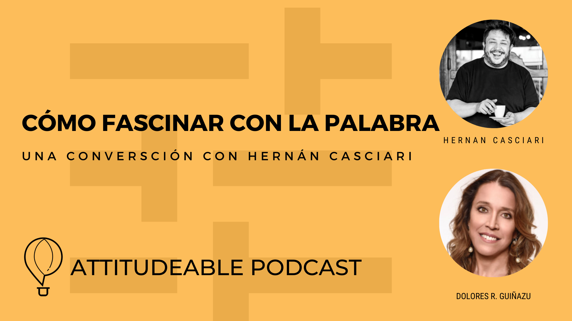 Cómo fascinar con la palabra | Attitudeable Podcast